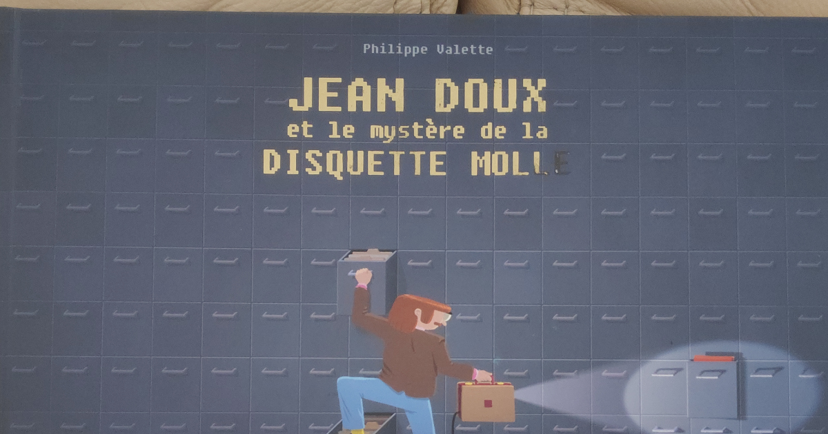 Jean-Doux et le mystère de la disquette molle – Philippe Valette
